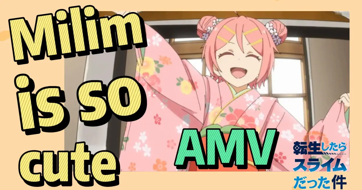 [Slime]AMV | Milim is so cute - Bilibili