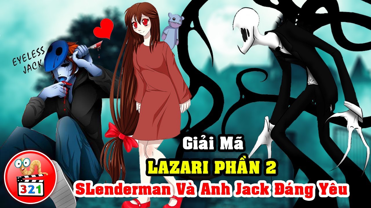 Creepypasta Lazari And Eyeless Jack