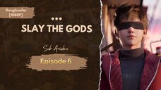 Slay The Gods | Episode 15 END - BiliBili