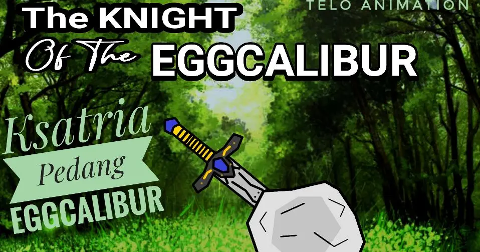 Ksatria Pedang Eggcalibur - Bilibili