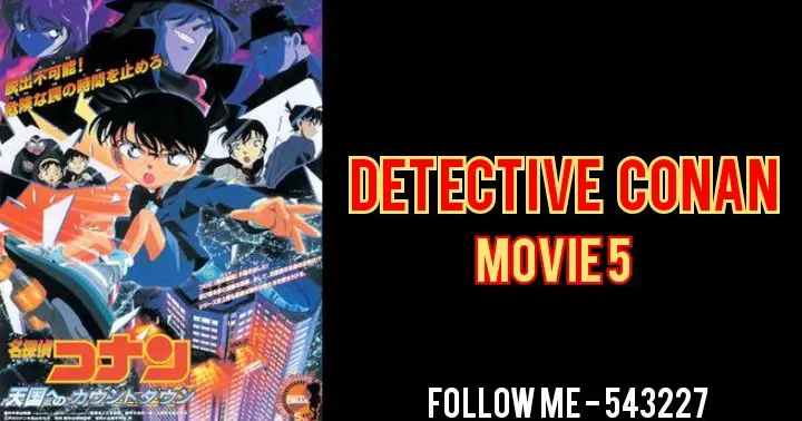 DETECTIVE CONAN MOVIE 5 SUBTITLE ENGLISH..., FOLLOW ME FOR NEXT CONTENT ...