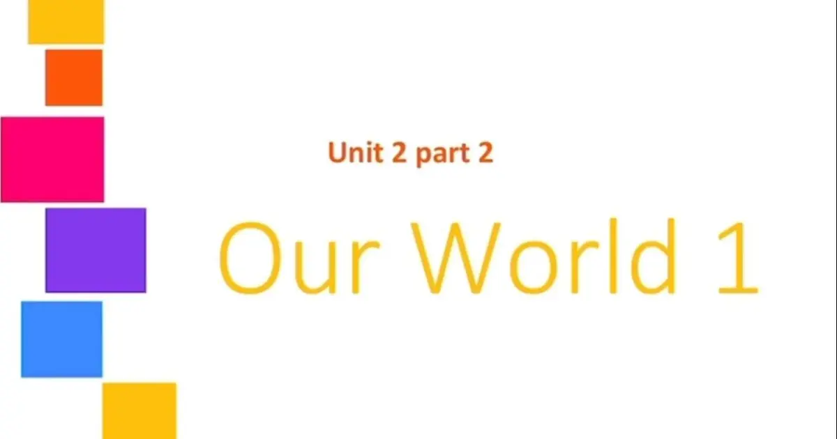 Our World 1 by National Geographic ~ Unit 2 Part 2 - Bilibili