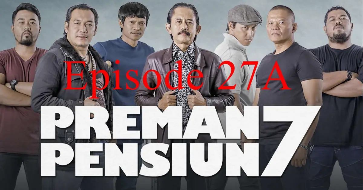 Preman Pensiun 7 Eps. 27A - Bstation