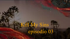 Kill my sins ep 02 - BiliBili
