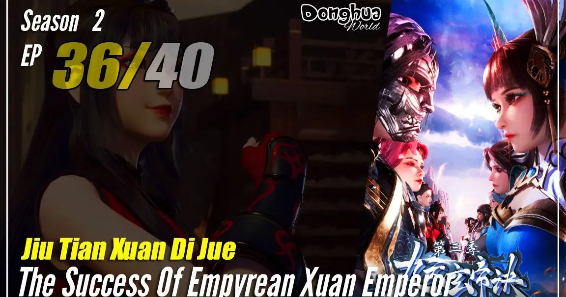【Jiu Tian Xuan Di Jue】 S3 EP 36 (128) - The Success Of Empyrean Xuan Emperor | Multisub - Bilibili
