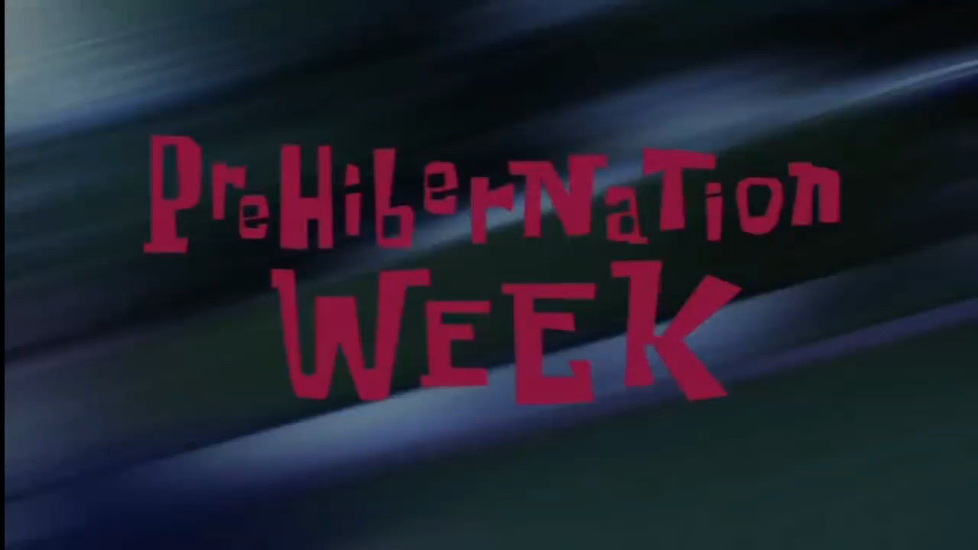 Spongebob Prehibernation