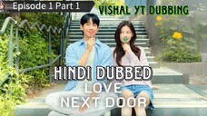Love Next Door Episode 1 Part 1 In Hindi Dubbed. Korean drama. Vishal YT DubbinG - Bstation