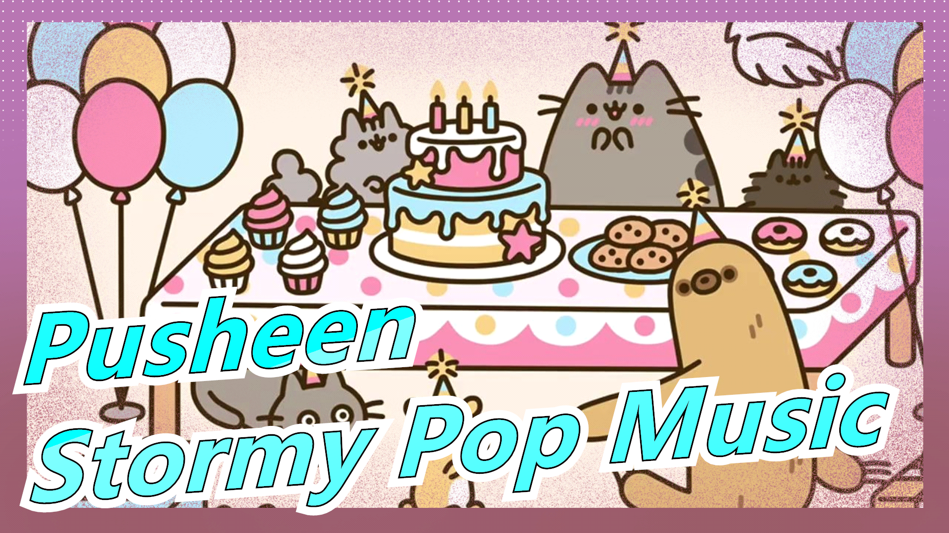 Pusheen Birthday Party Gif Vast Selection | www.oceanproperty.co.th