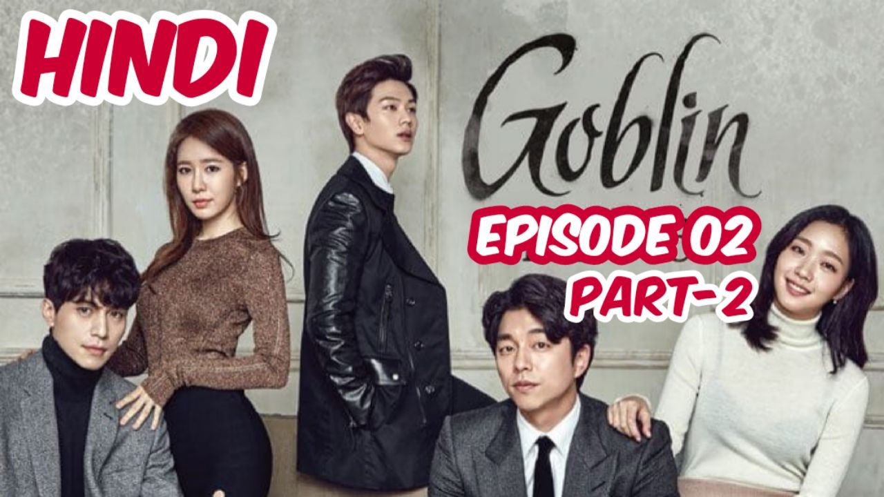 Goblin :The Lonely And Great God (Episode -1) (Part- 6) Urdu-Hindi Dubbed Eng-Sub #Kdrama # ...