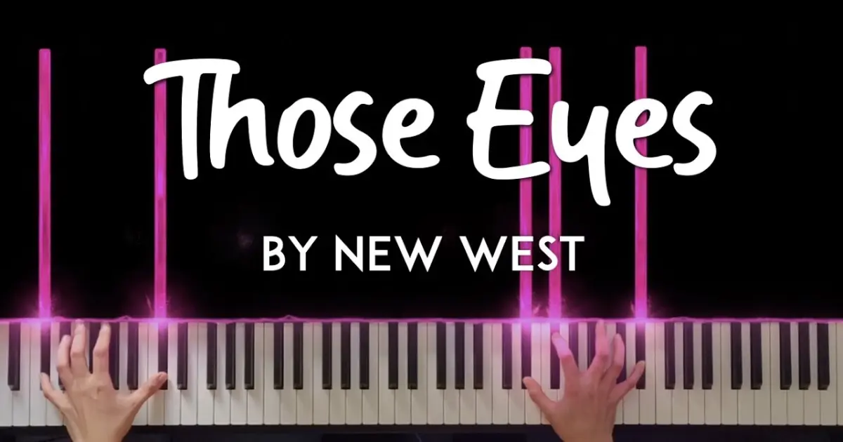 Those Eyes by New West piano cover + sheet music - Bilibili