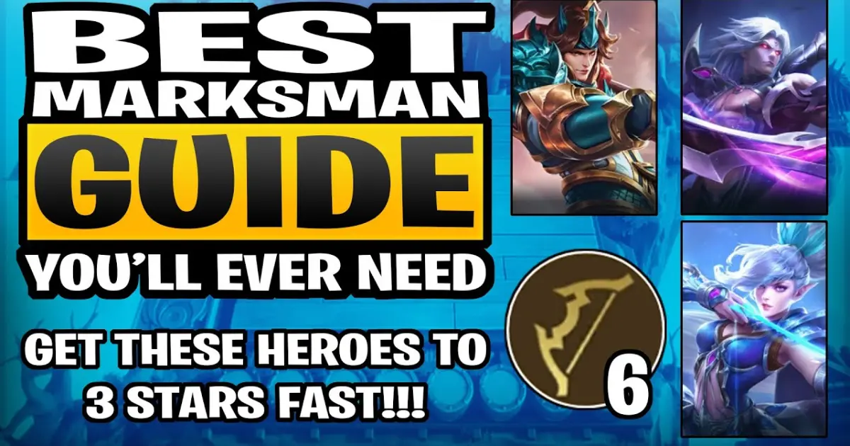 BEST MARKSMAN GUIDE YOU WILL EVER NEED! 3 STAR HEROES FAST! TOP 1 ...