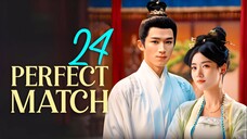 EP25/36 Perfect Match (2025) - BiliBili