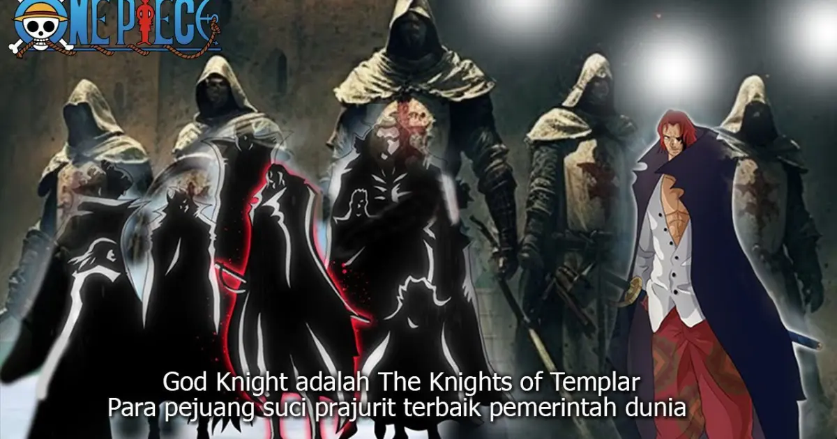 GOD KNIGHT PLOT TWIST KELOMPOK SHANKS YANG MIRIP KESATRIA TEMPLAR ...