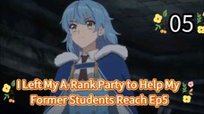 I Left My A-Rank Party to Help My Former Students Reach the Dungeon Depths Episode 5 - BiliBili