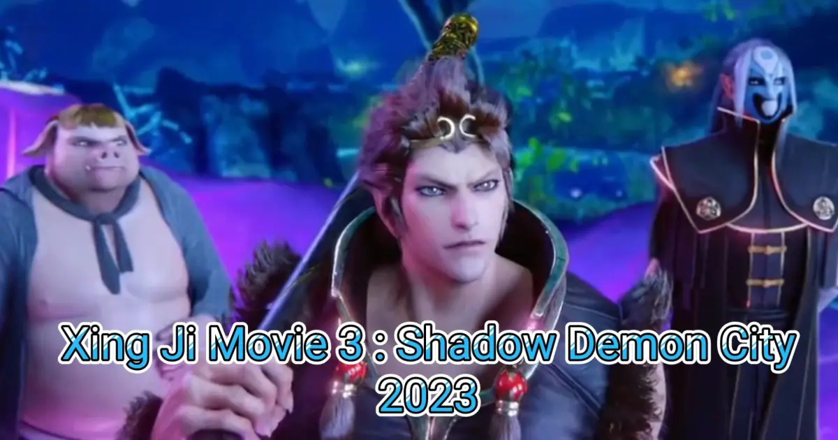 Xing Ji Movie 3 : Shadow Demon City - Bilibili