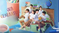 [Eng sub] Our Generation Episode 02 - BiliBili